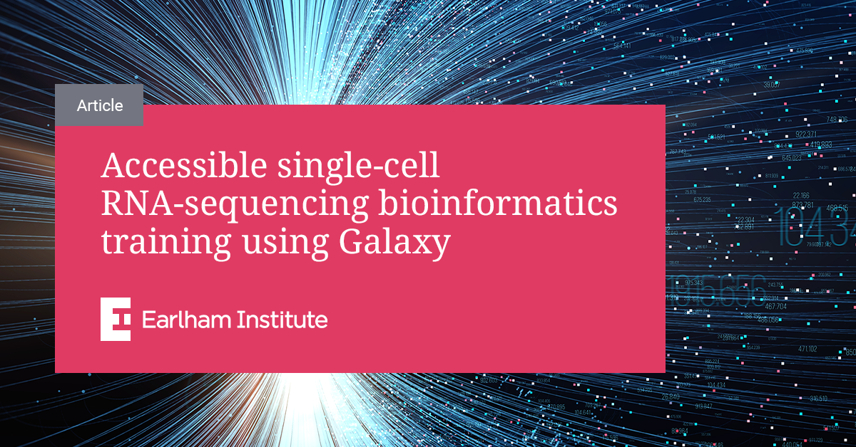 Accessible Single Cell Rna Sequencing Bioinformatics Training Using Galaxy Earlham Institute